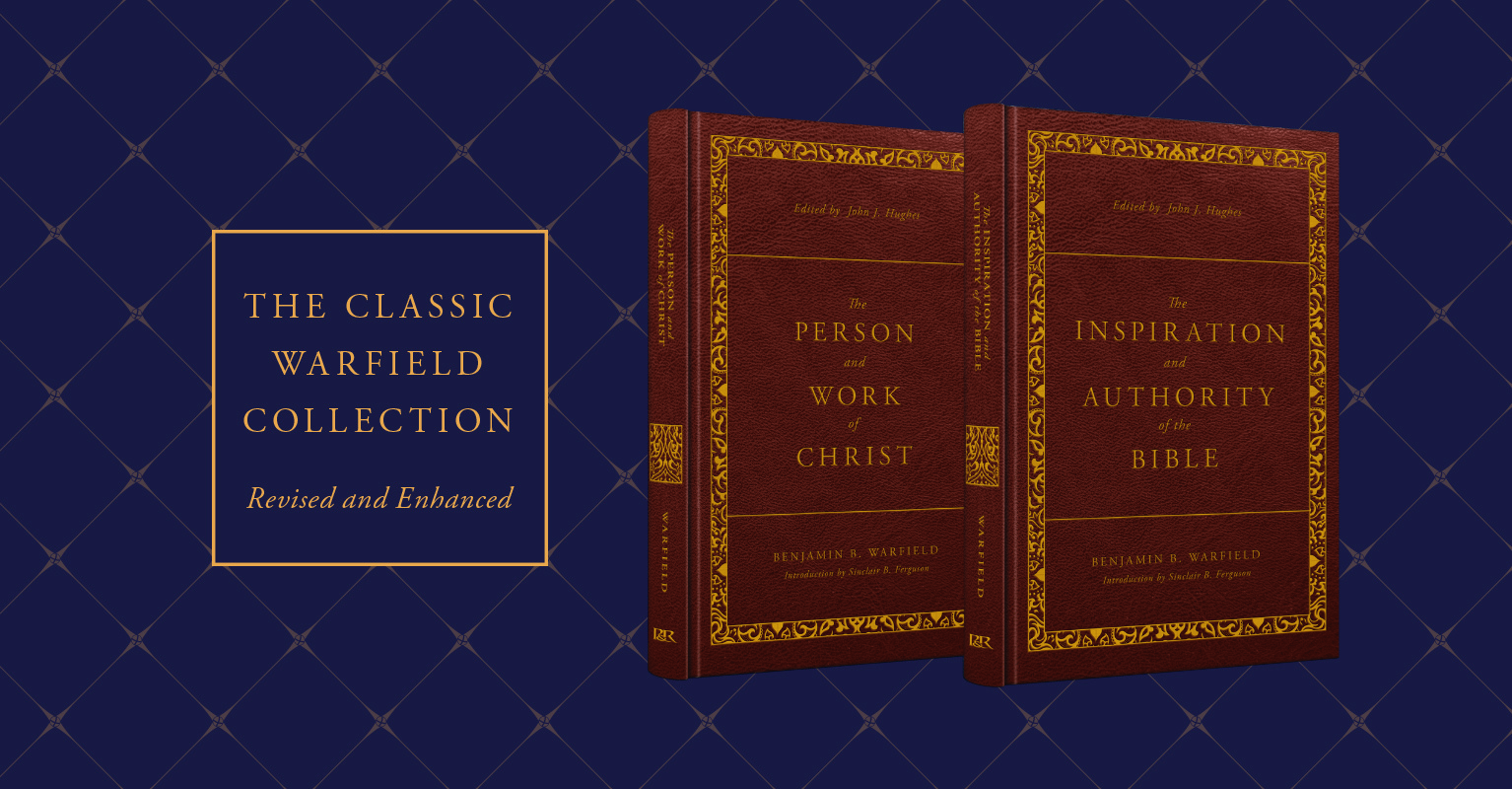 Benjamin Warfield Collection - Clearly Reformed